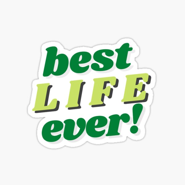 "Best Life Ever - Simple Green Design" Sticker for Sale by Yesido ...