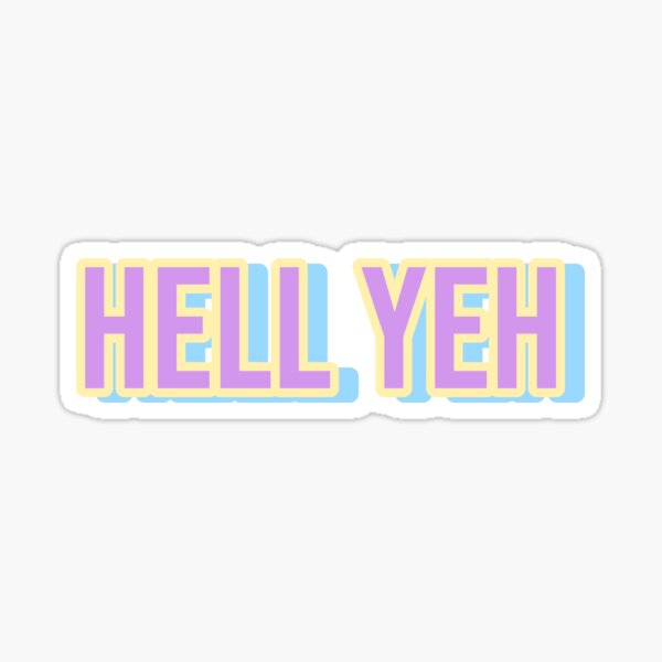 "hell yeh" Sticker for Sale by sanchidora26 | Redbubble