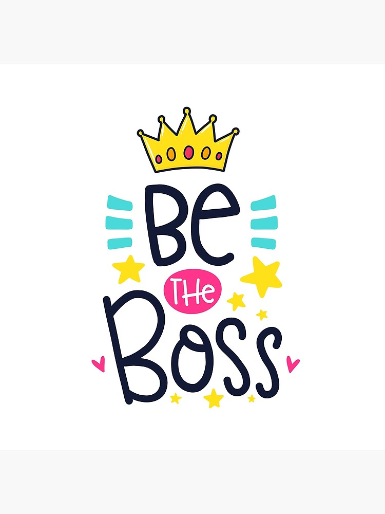 "You are the Boss" Poster by Leyass | Redbubble
