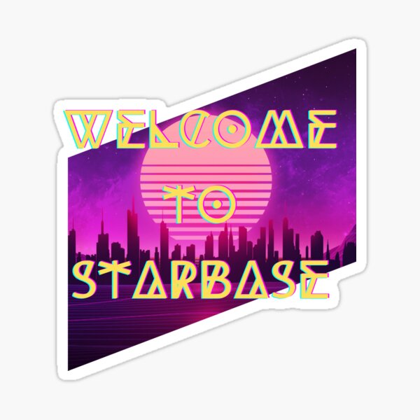"Welcome to Starbase " Sticker by TheRisingSon | Redbubble