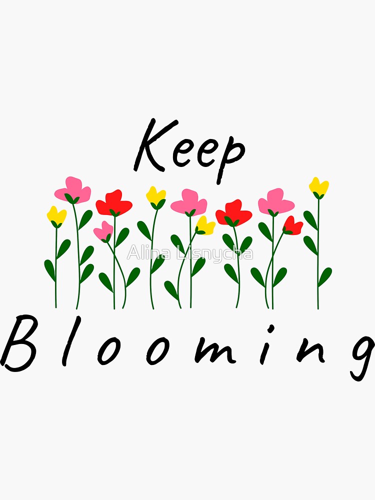 "Keep blooming design with flowers" Sticker for Sale by AlinaLisnycha ...