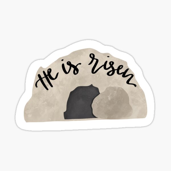 "He Is Risen" Sticker for Sale by kymbermakes | Redbubble