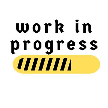 "Work In Progress" Sticker for Sale by DigitalNobleman | Redbubble