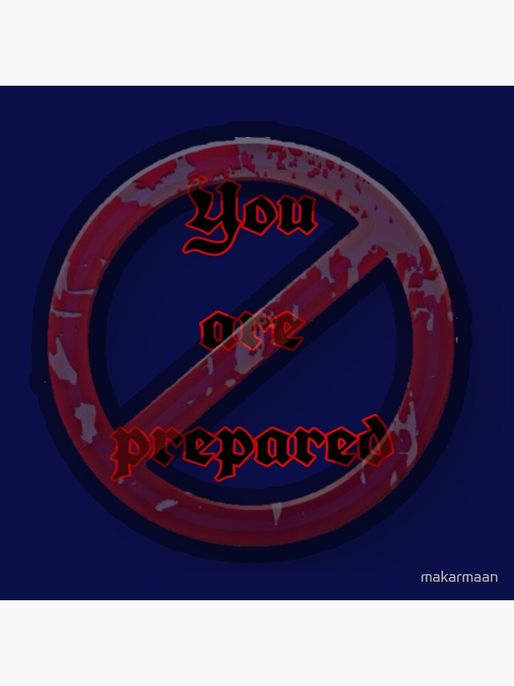 "you are not prepared logo" Photographic Print for Sale by makarmaan ...