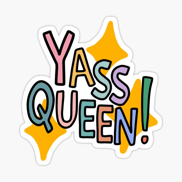 "Yass Queen!" Sticker for Sale by ventumpluviam | Redbubble