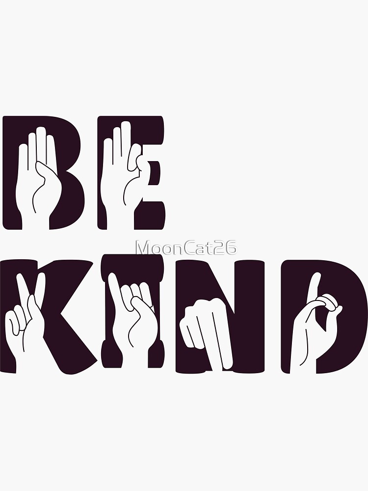 "Be kind deaf hand signs sign language gift birthday" Sticker for Sale ...