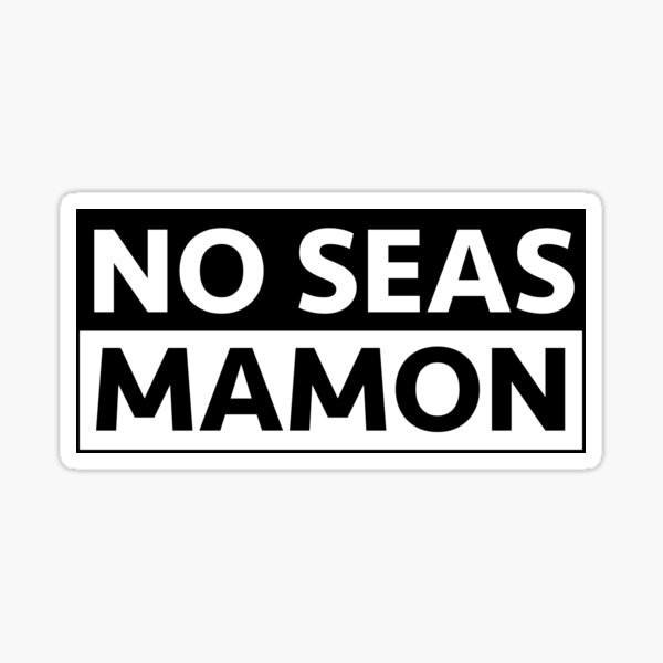 "No seas mamon" Sticker for Sale by estudio3e | Redbubble