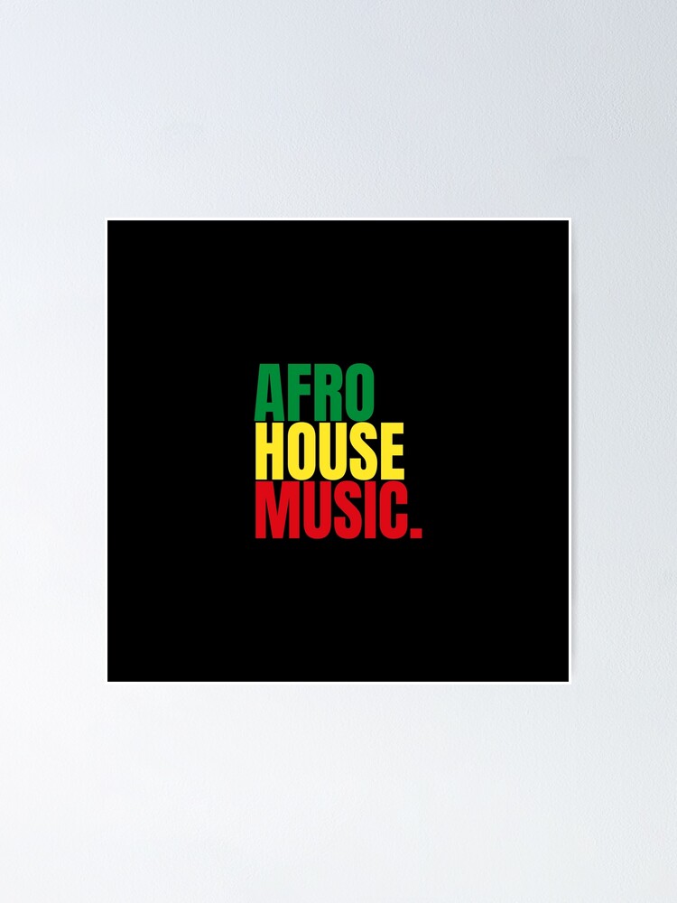 "Afro house" Poster by hypnotzd | Redbubble