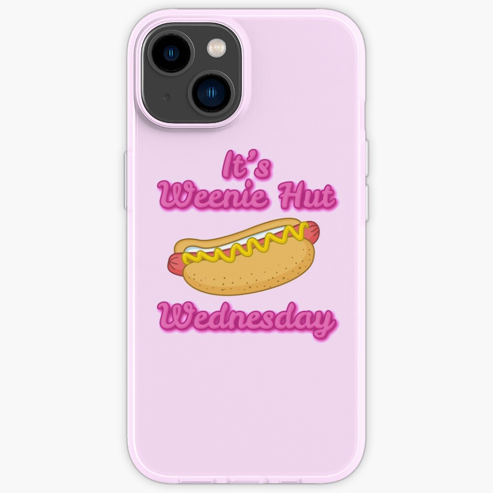 "It's Weenie Hut Wednesday!" iPhone Case for Sale by NiaInDisguise ...