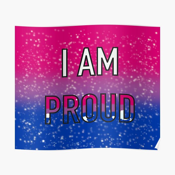 Bisexual I Am Proud Pride Flag Poster For Sale By Yourrubyfren