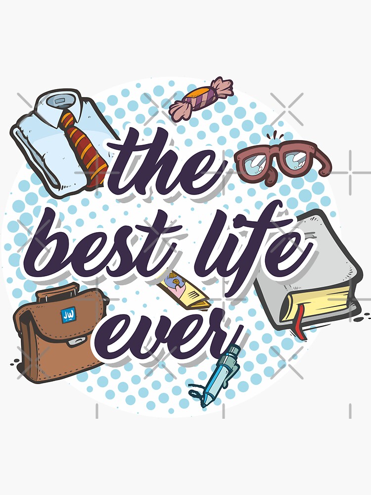 "The best life ever" Sticker by JWREGALOS | Redbubble