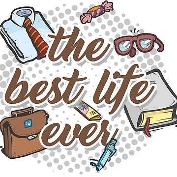 "The best life ever" Sticker by JWREGALOS | Redbubble