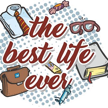 "The best life ever" Sticker by JWREGALOS | Redbubble