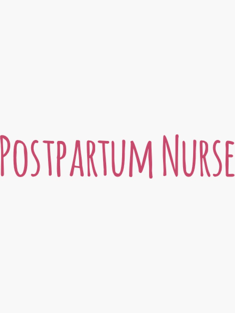 "Postpartum Nurse " Sticker by AAPrints | Redbubble