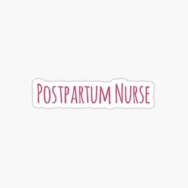 "Postpartum Nurse " Sticker by AAPrints | Redbubble