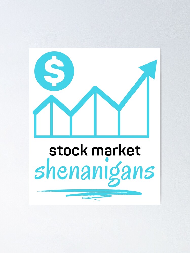 "Stock Market Shenanigans" Poster by StormyMuse | Redbubble