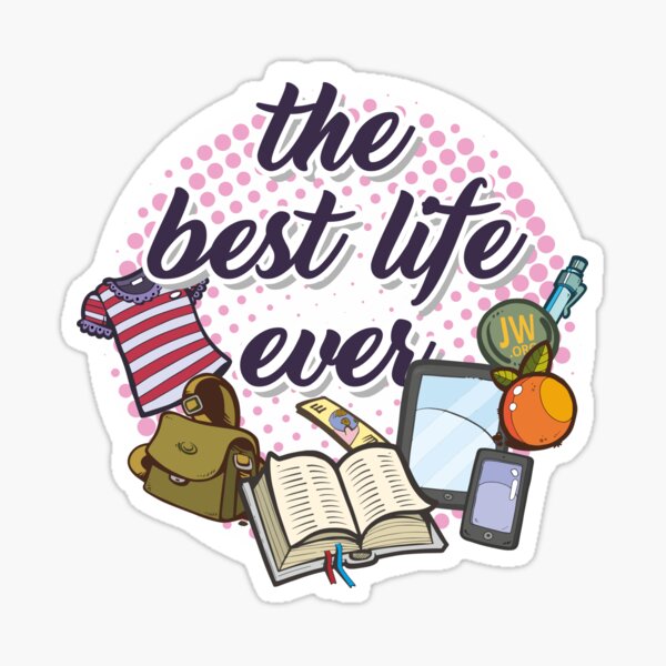 "The best life ever" Sticker for Sale by JWREGALOS | Redbubble