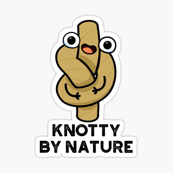 "Knotty By Nature Cute Knot Pun" Sticker for Sale by punnybone | Redbubble
