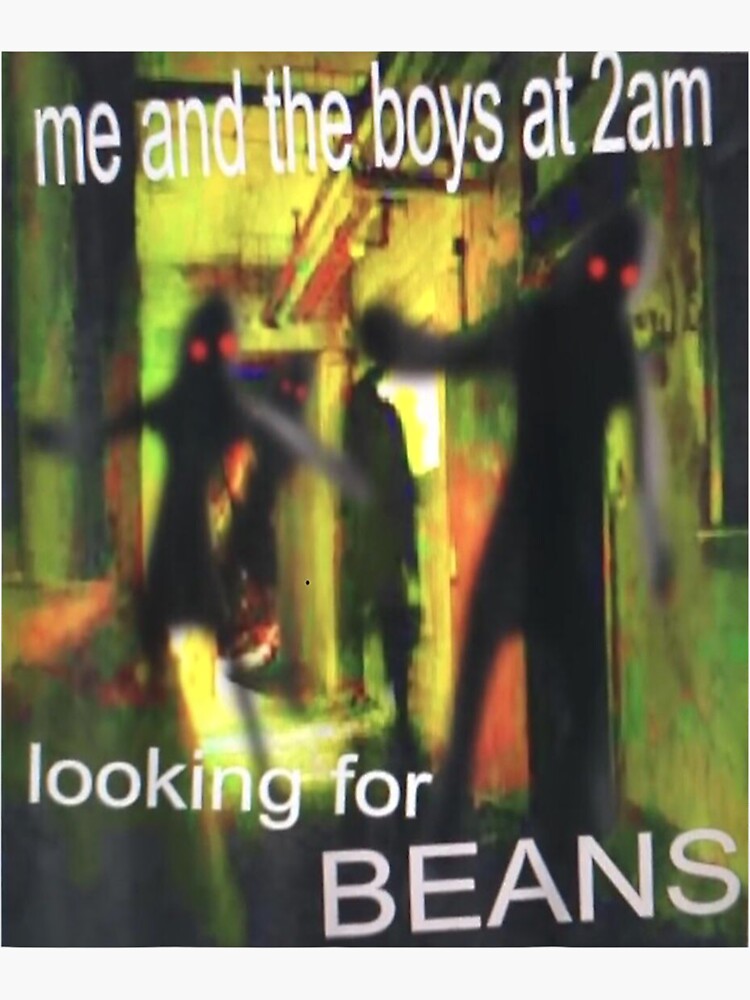 "Me And The Boys Looking For Beans At 2am Funny Dank Meme" Sticker for ...