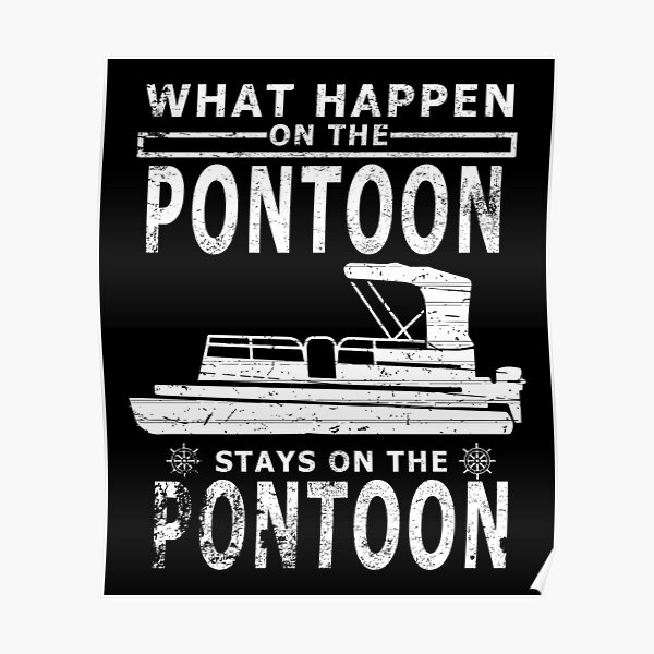 "Pontoon Captain, What Happen On The Pontoon Stays On The Pontoon ...