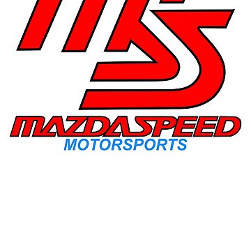 "MazdaSpeed Motorsports" Sticker for Sale by LastLineinBlue | Redbubble