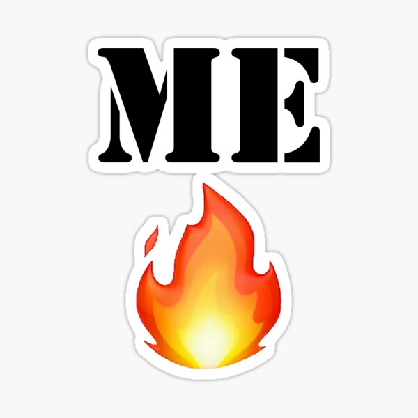 "ME on fire EMOJI - Joecy Zhang" Sticker for Sale by joecyzhang | Redbubble