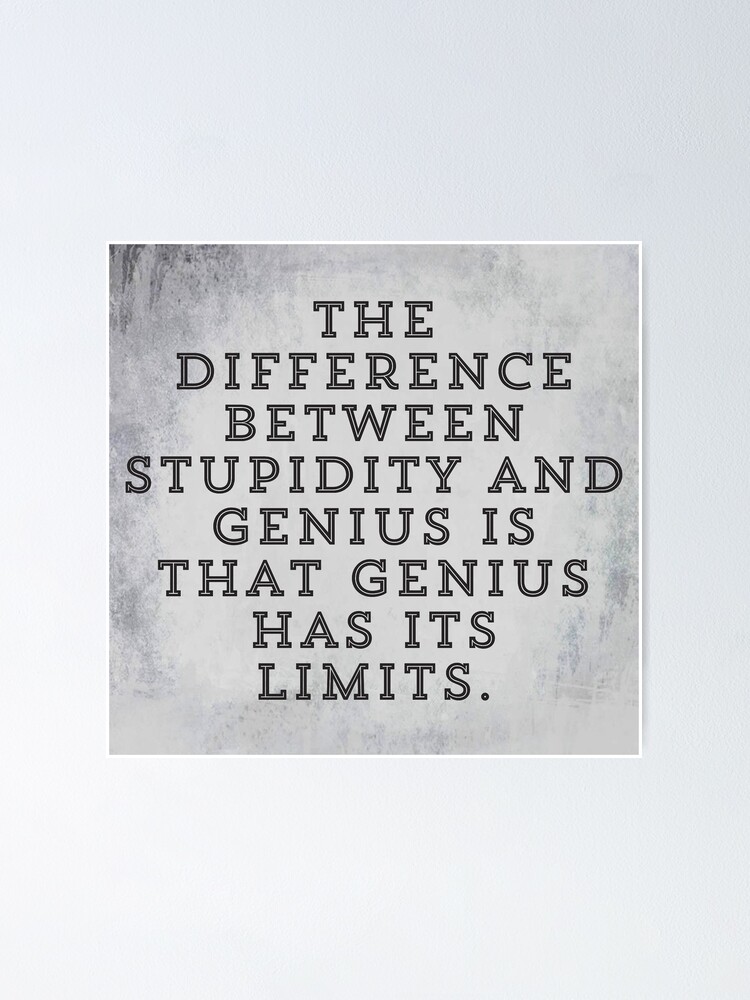 " Genius vs Stupid " Poster for Sale by ShubhRoyal | Redbubble