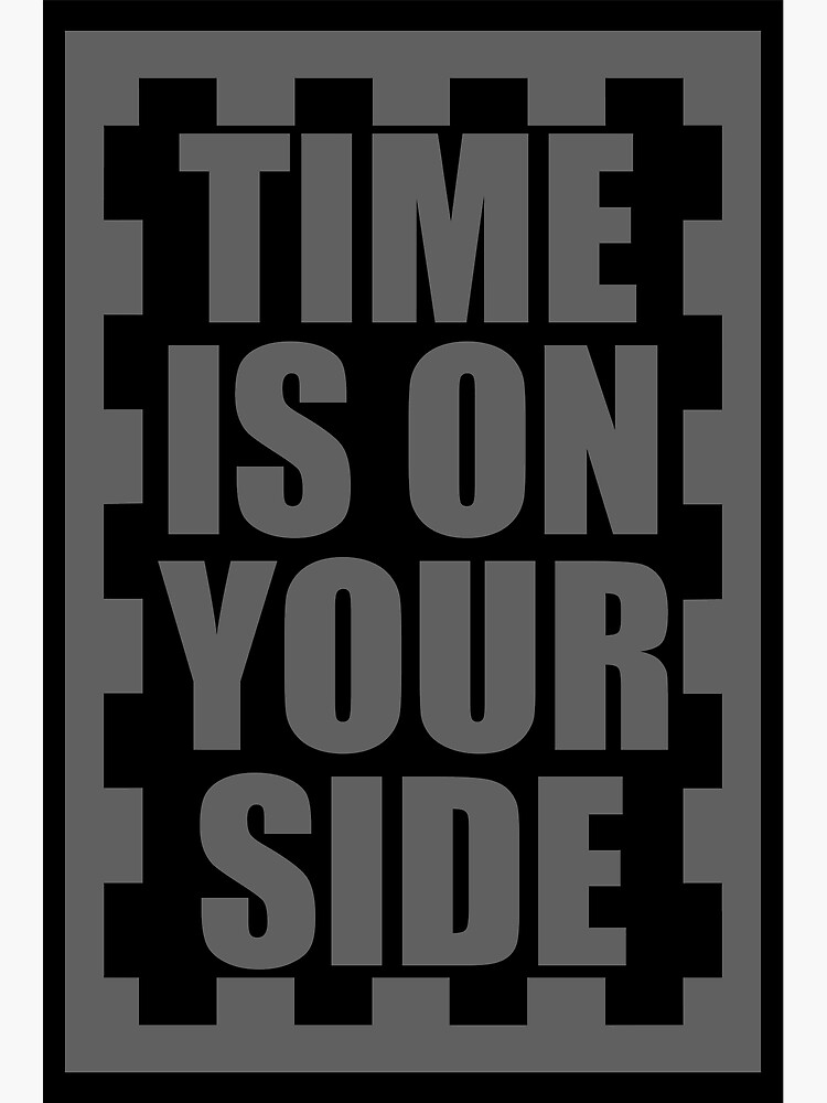 "Black and grey time is on your side recovery inspirational ...