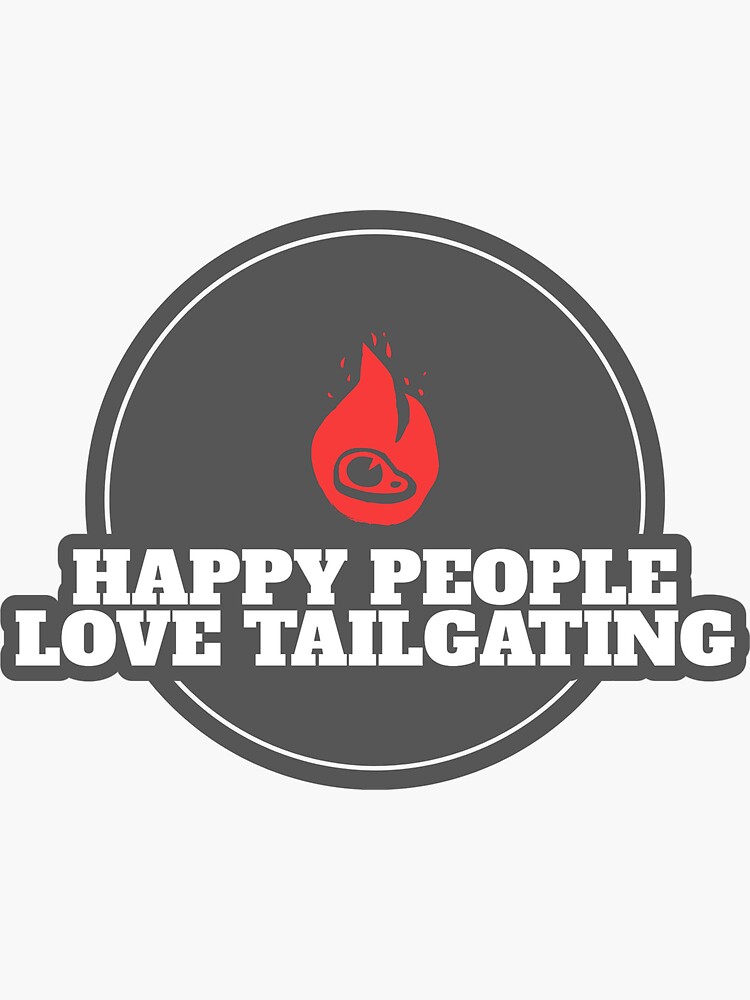 "Happy People Love Tailgating" Sticker by Mecham-Designs | Redbubble