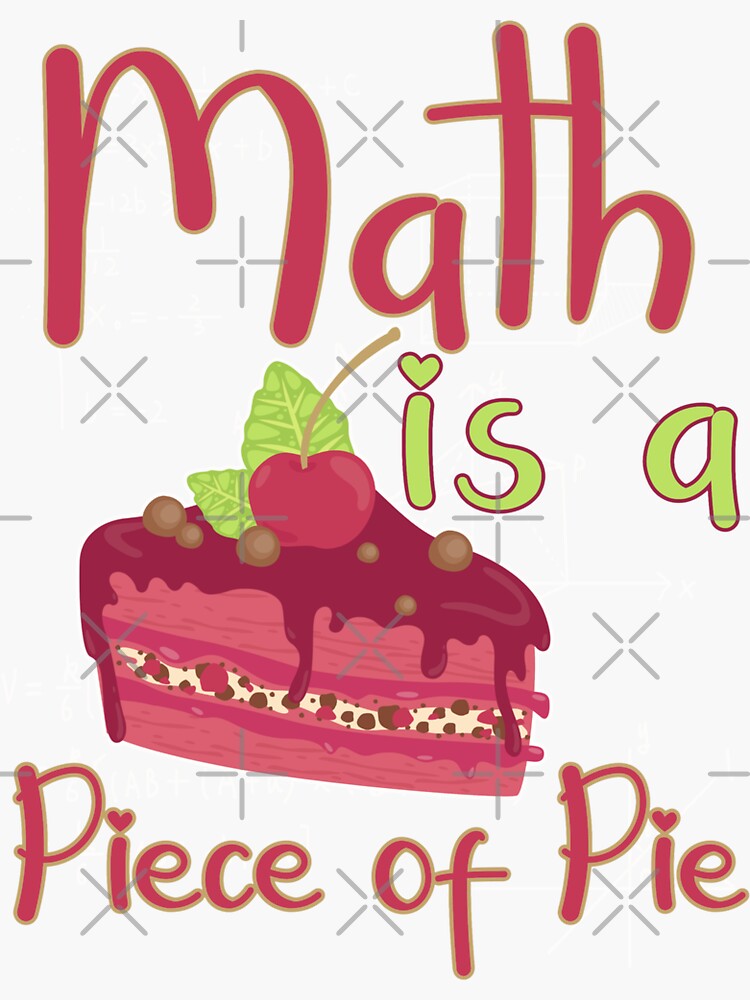 "Pi Day Math Is A Piece of Pie Mathematics Teacher Boys Girls" Sticker ...