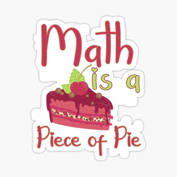 "Pi Day Math Is A Piece of Pie Mathematics Teacher Boys Girls" Sticker ...