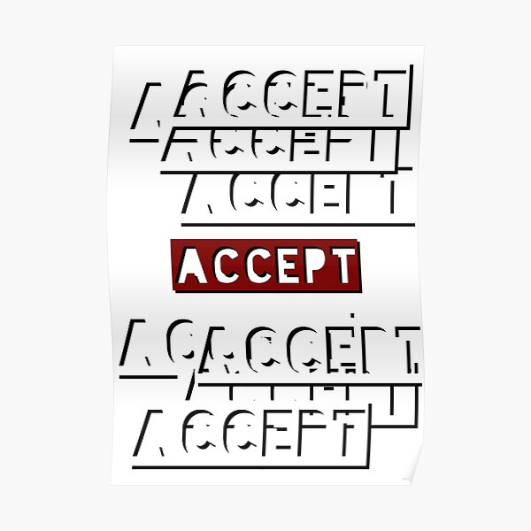 "Accept" Poster for Sale by CrazzyTrends | Redbubble