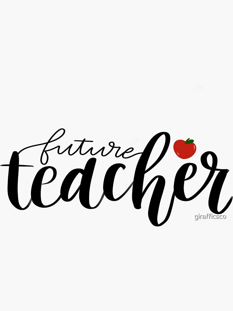 "Future Teacher calligraphy design" Sticker for Sale by girafficsco ...