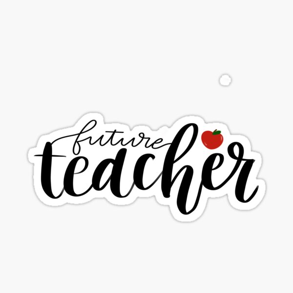 "Future Teacher calligraphy design" Sticker for Sale by girafficsco ...