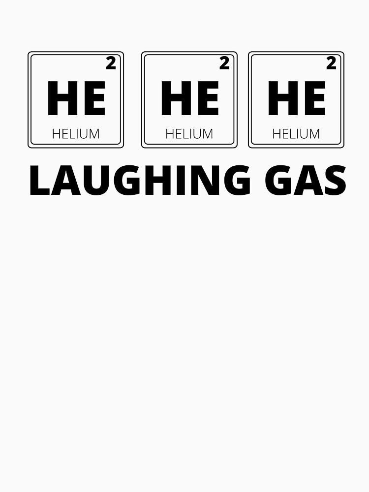 "Laughing gas periodic table of elements funny design black text" T ...