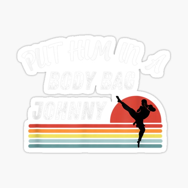 "Best Vintage Gifts For Men Put Him In A Body Bag Johnny " Sticker for ...