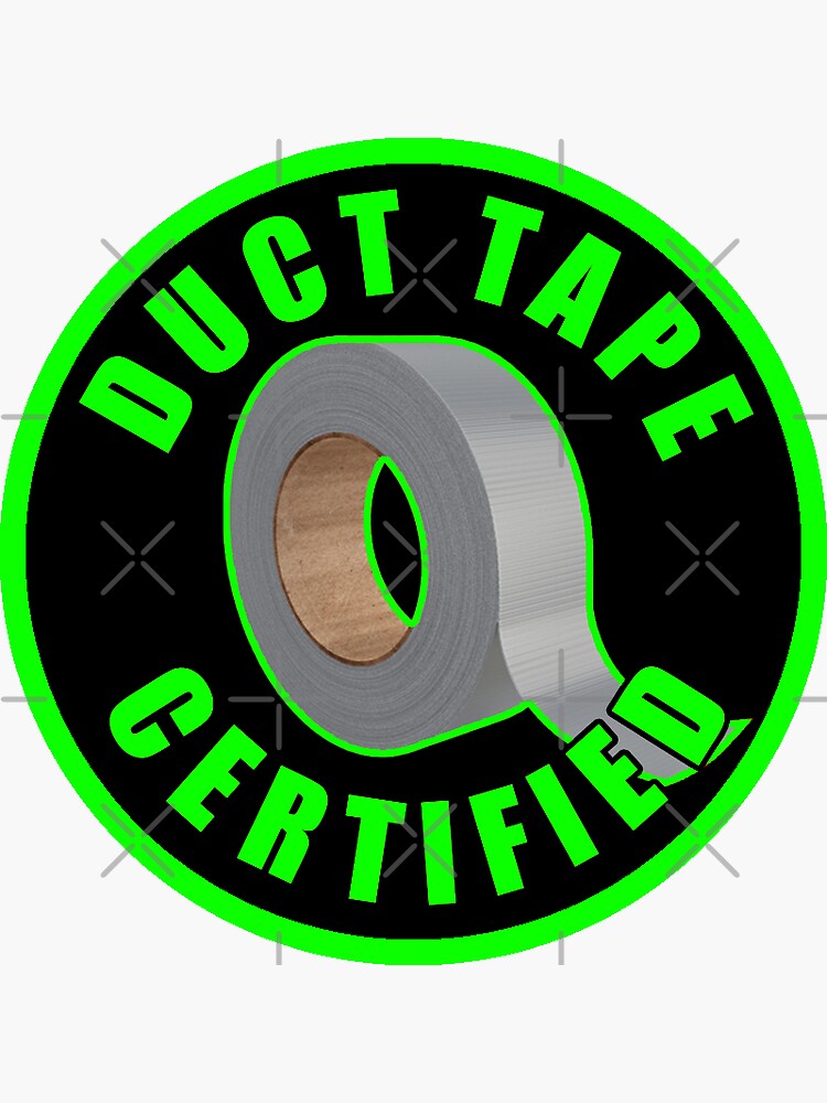 "Duct Tape Certified " Sticker for Sale by unionpride | Redbubble