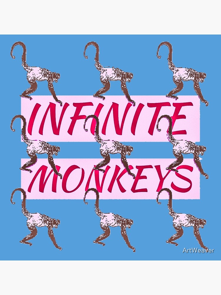 "Infinite Monkeys" Poster by ArtWeaver | Redbubble