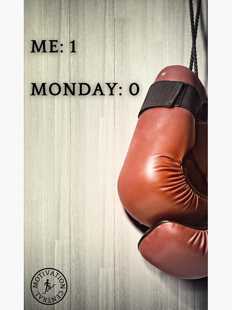 "Motivational Monday: Beat up Monday like it owes you money" Sticker ...