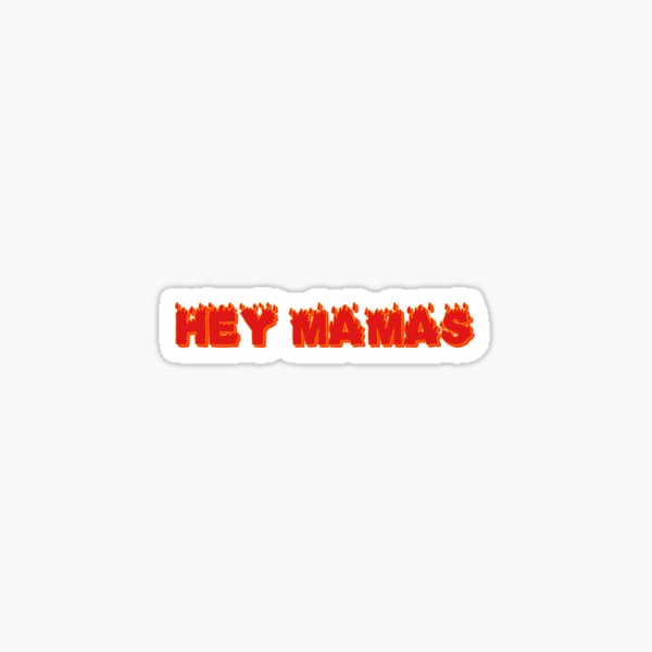 "Hey mamas" Sticker by Charislit | Redbubble