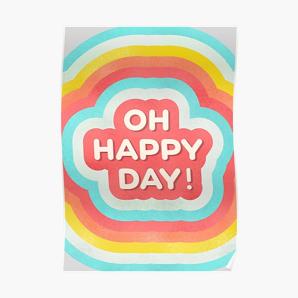 "OH HAPPY DAY! rainbow text" Poster for Sale by ShowMeMars | Redbubble