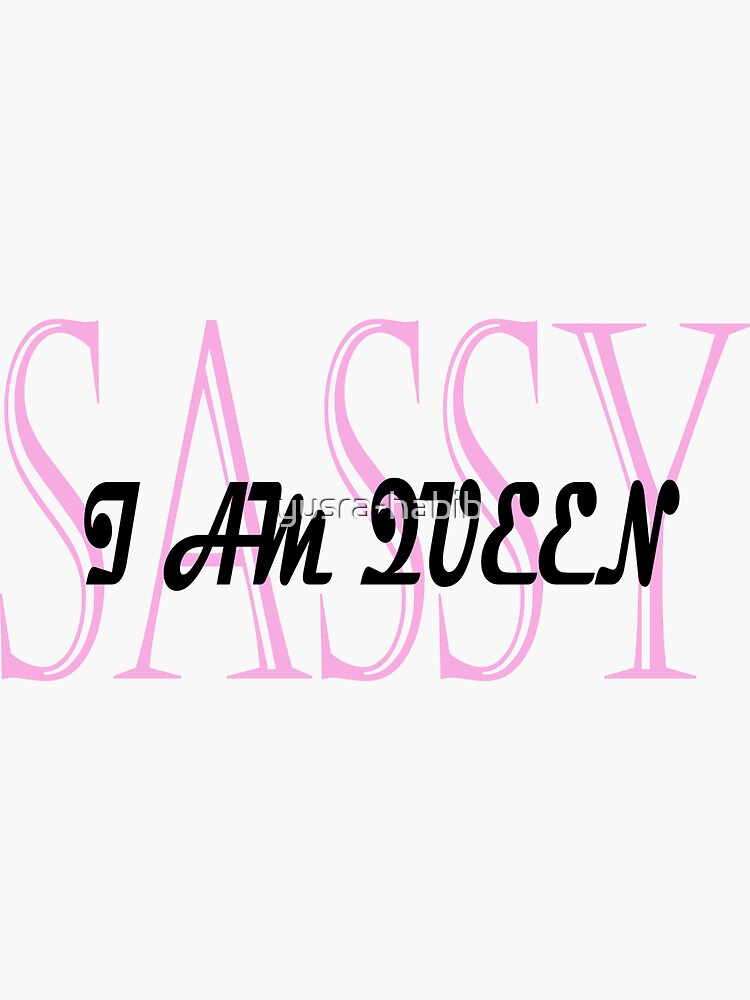 "Sassy Queen" Sticker for Sale by yusra-habib | Redbubble