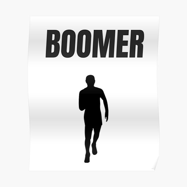 "Boomer Generation - Boomer Male" Poster for Sale by BillPhil | Redbubble