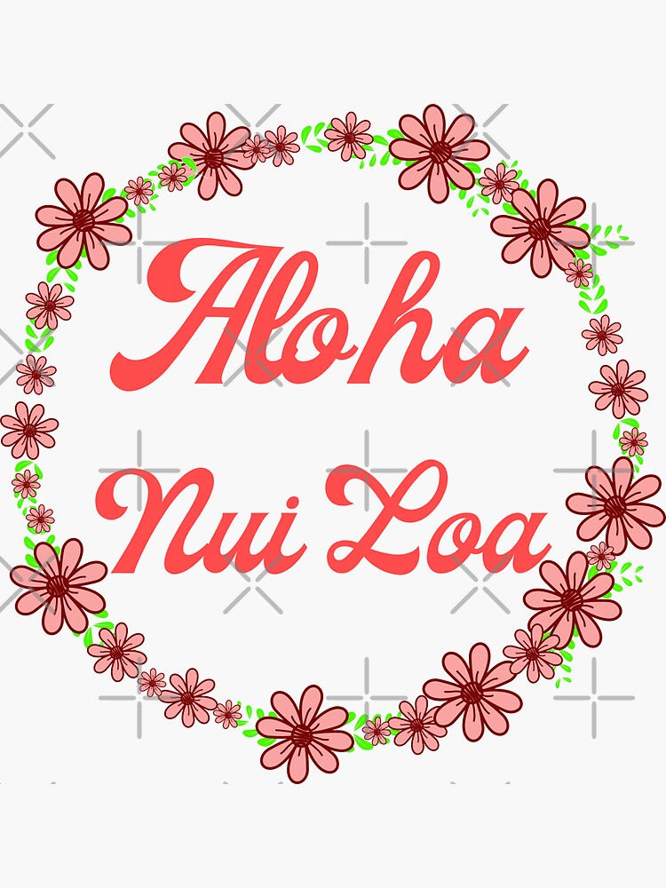"Aloha nui loa" Sticker for Sale by Try-It | Redbubble