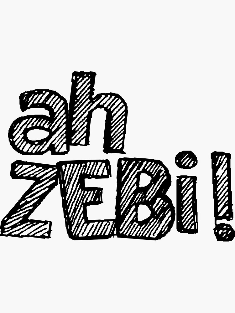 "AH ZEBI!" Sticker for Sale by DELAVdesign | Redbubble