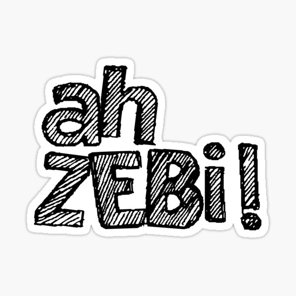"AH ZEBI!" Sticker for Sale by DELAVdesign | Redbubble