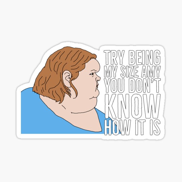 "Tammy Amy slaton sisters try being my size Amy you don't know it is ...