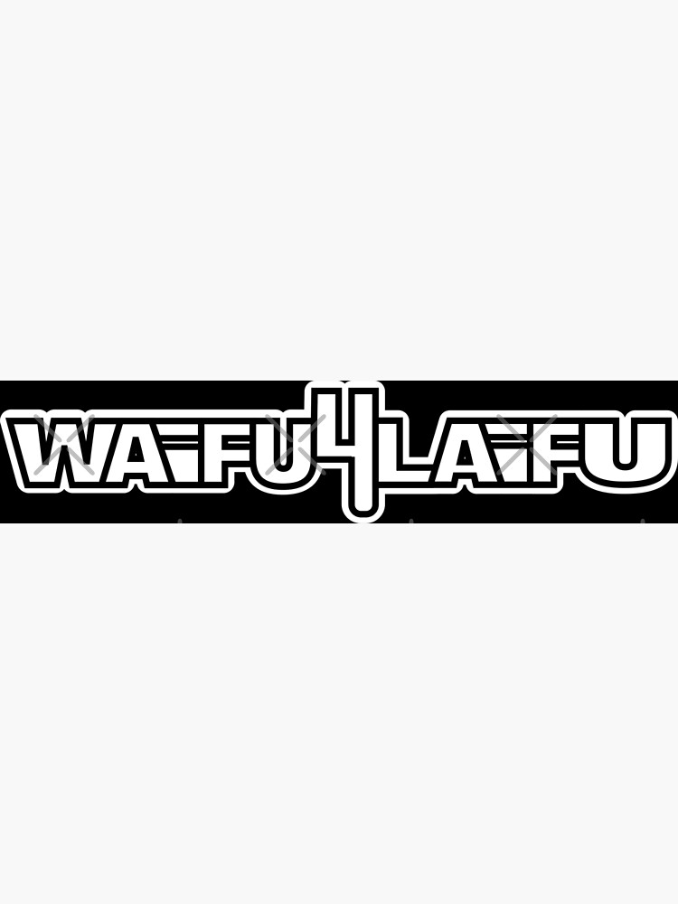 "WAIFU4LAIFU White Logo - Anime Waifu Merch" Poster by Cookenour ...