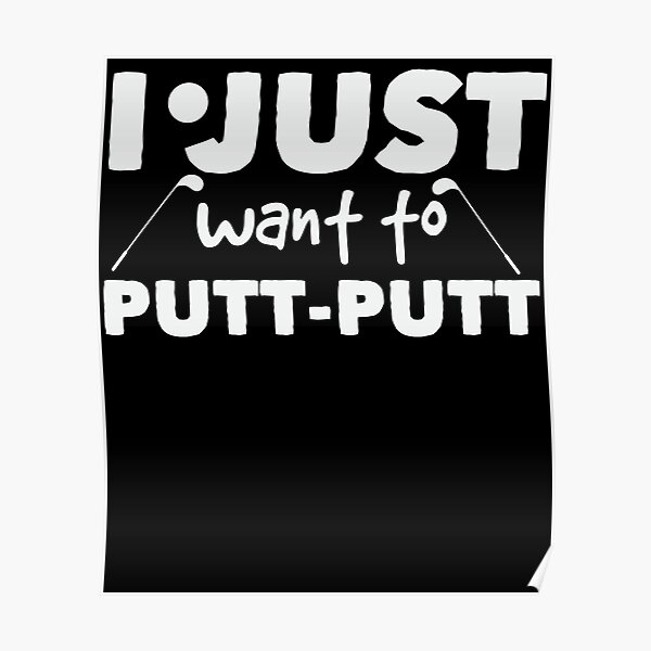 "Putter Mini Golf Saying Joke Minigolf Golfing Put" Poster by ...