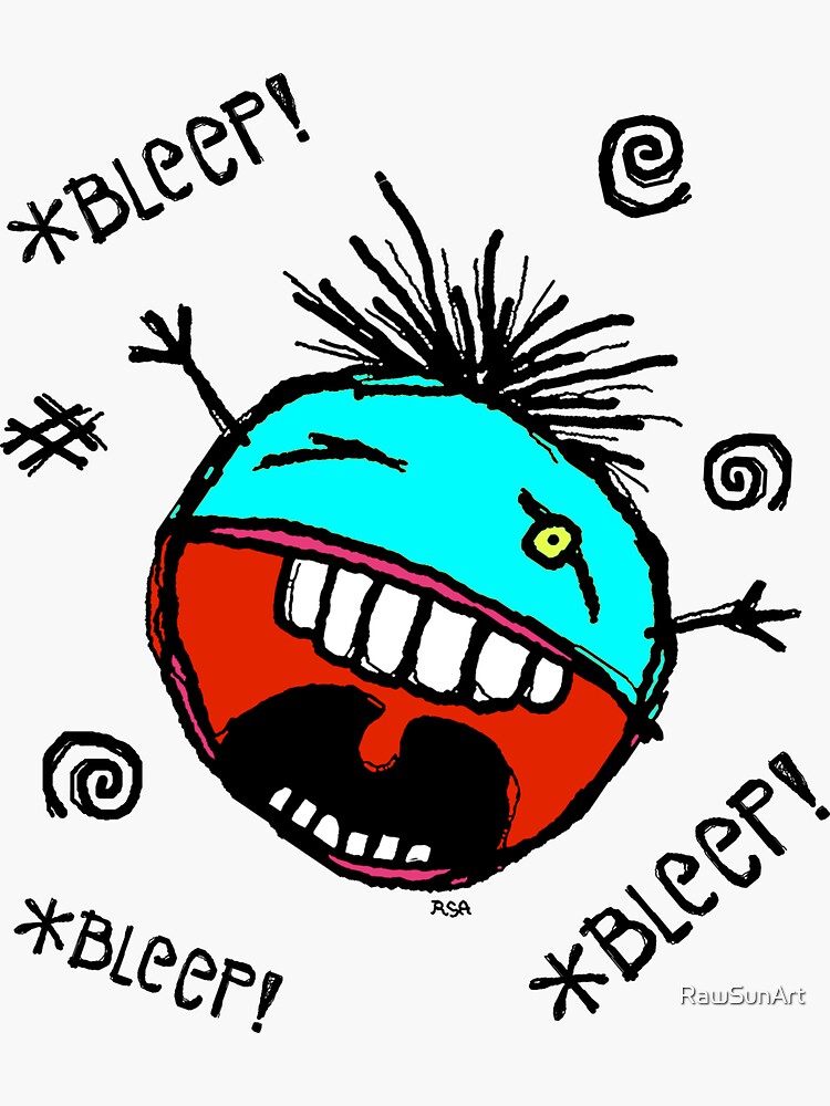 "*BLEEP! *BLEEP! *BLEEP* meanie blue" Sticker for Sale by RawSunArt ...